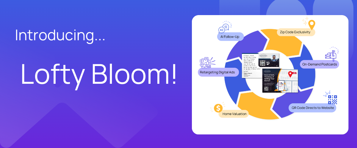 Lofty Introduces Lofty Bloom to Help Real Estate Pros Dominate their Local Market